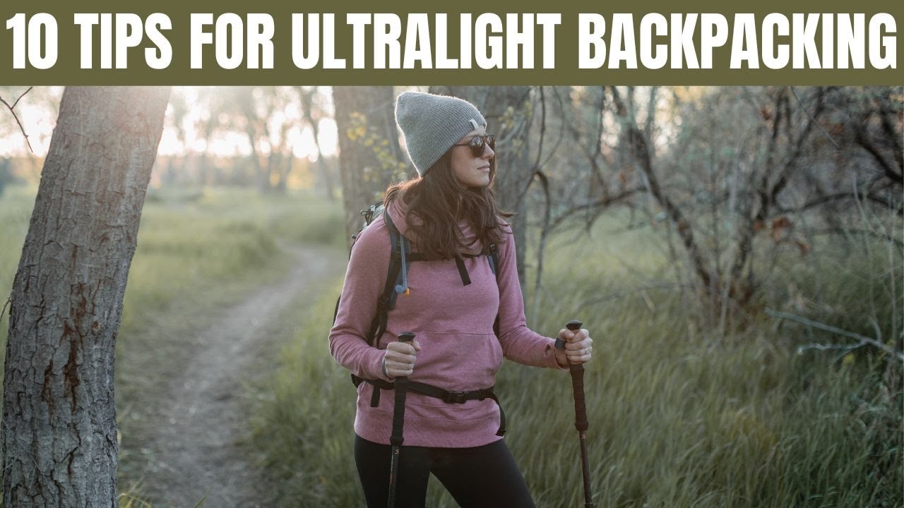10 Beginner Tips For Ultralight Backpacking - Danbi Camp